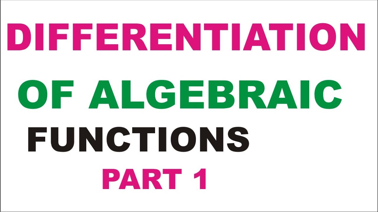 Differentiation of Algebraic Functions (Calculus) Part 1 - YouTube