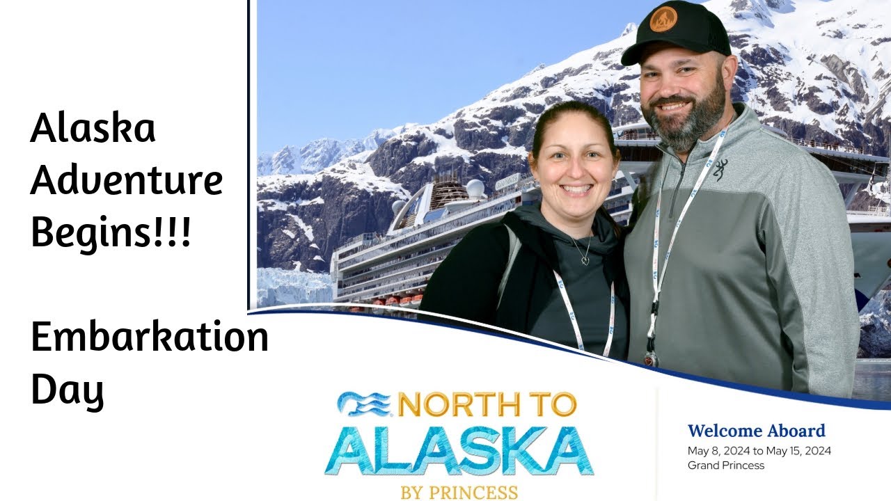 Grand Princess Alaskan Cruise May 2024 Embarkation Day - YouTube