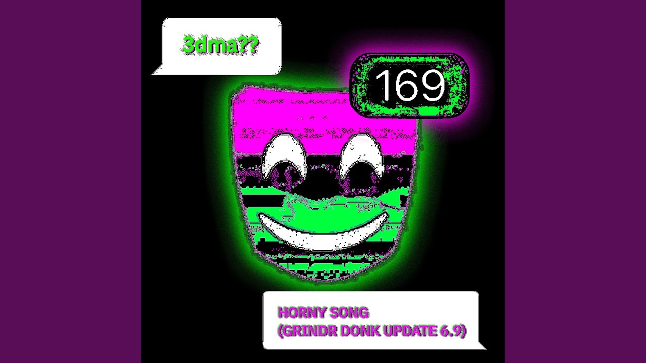 HORNY SONG (GRINDR DONK UPDATE 6.9) - YouTube