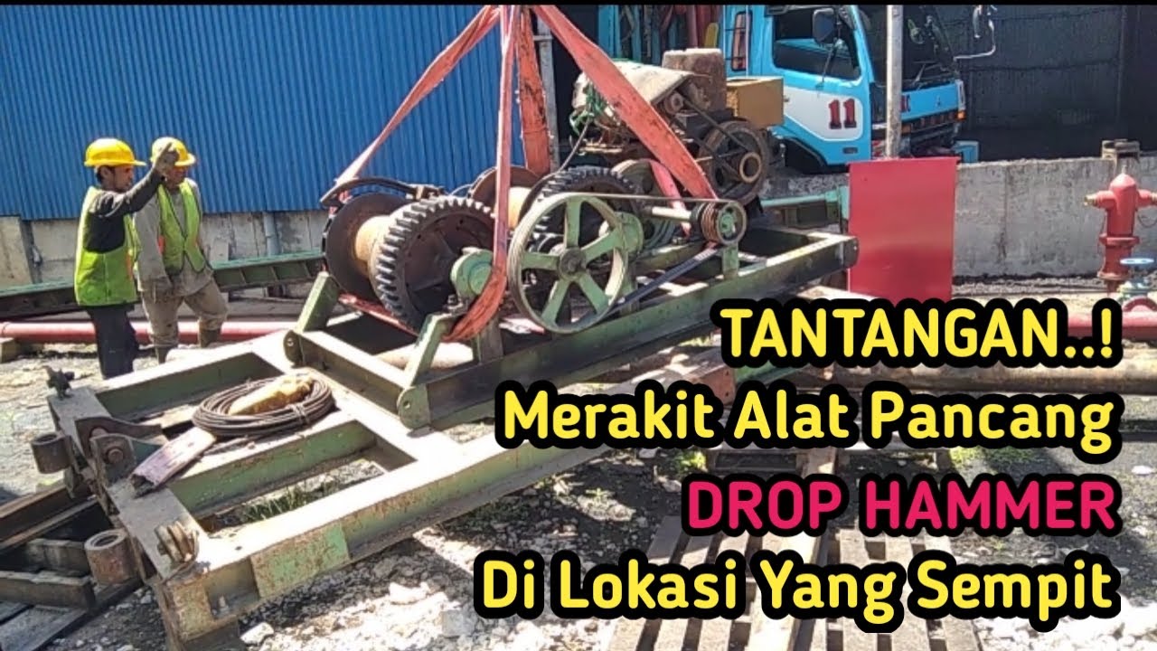 Tantangan Merakit Alat Pancang Drop Hammer Di Tempat Sempit - YouTube