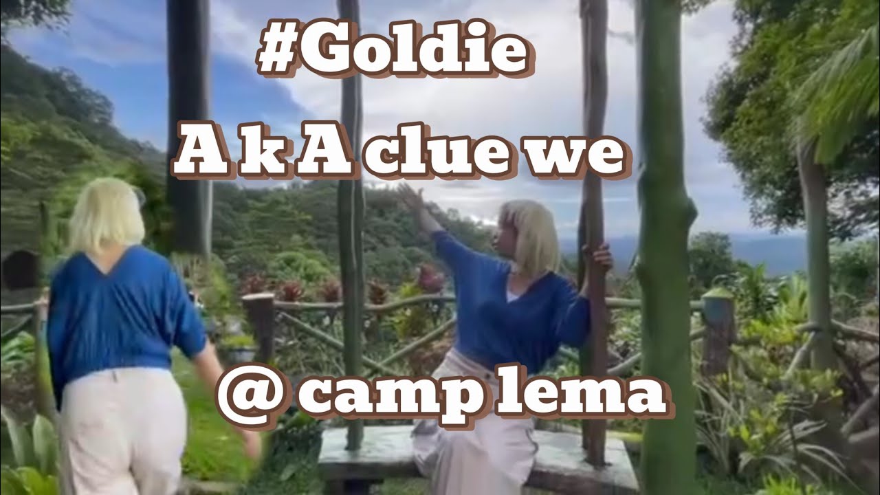 Ang Ganda Ng Lugar Na Yan @camp Lema||Goldie cluewe - YouTube