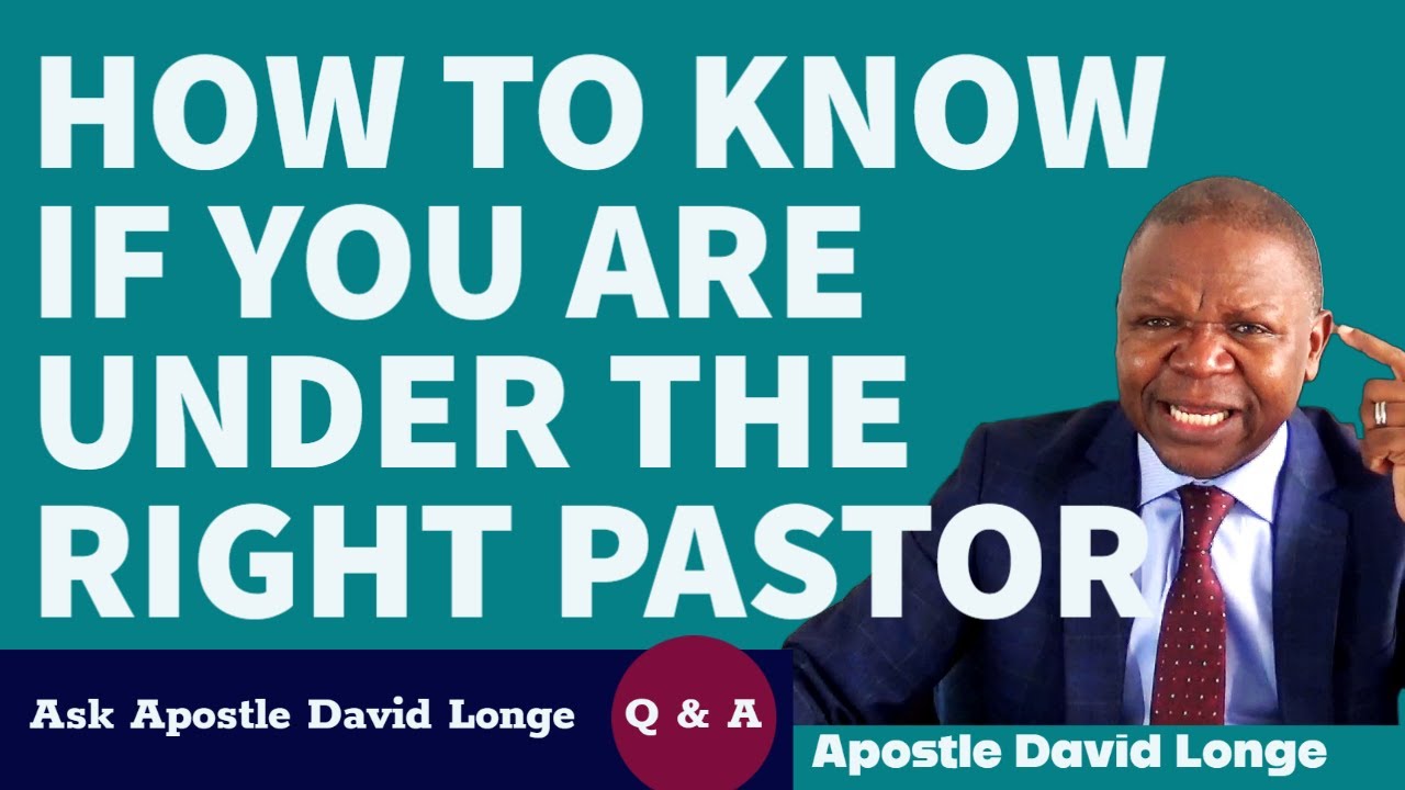 How To Know If You Are Under The Right Pastor - Apostle David Longe ...