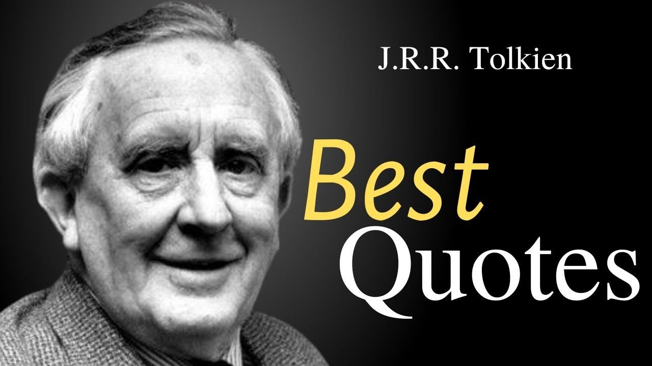 Best J.R.R. Tolkien Quotes | J.R.R. Tolkien Quotes | Quotes For All ...