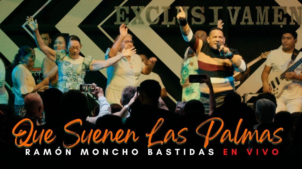 Ramón 'Moncho' Bastidas - QUE SUENEN LAS PALMAS - (EN VIVO desde Sincelejo) Acordes - Chordify