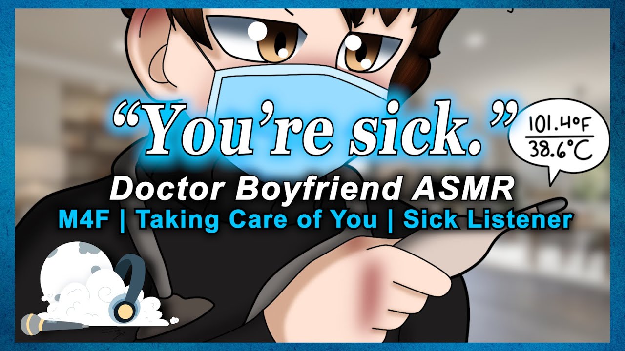 [M4F] Doctor Boyfriend Takes Care Of You [Sick Listener x Boyfriend ...