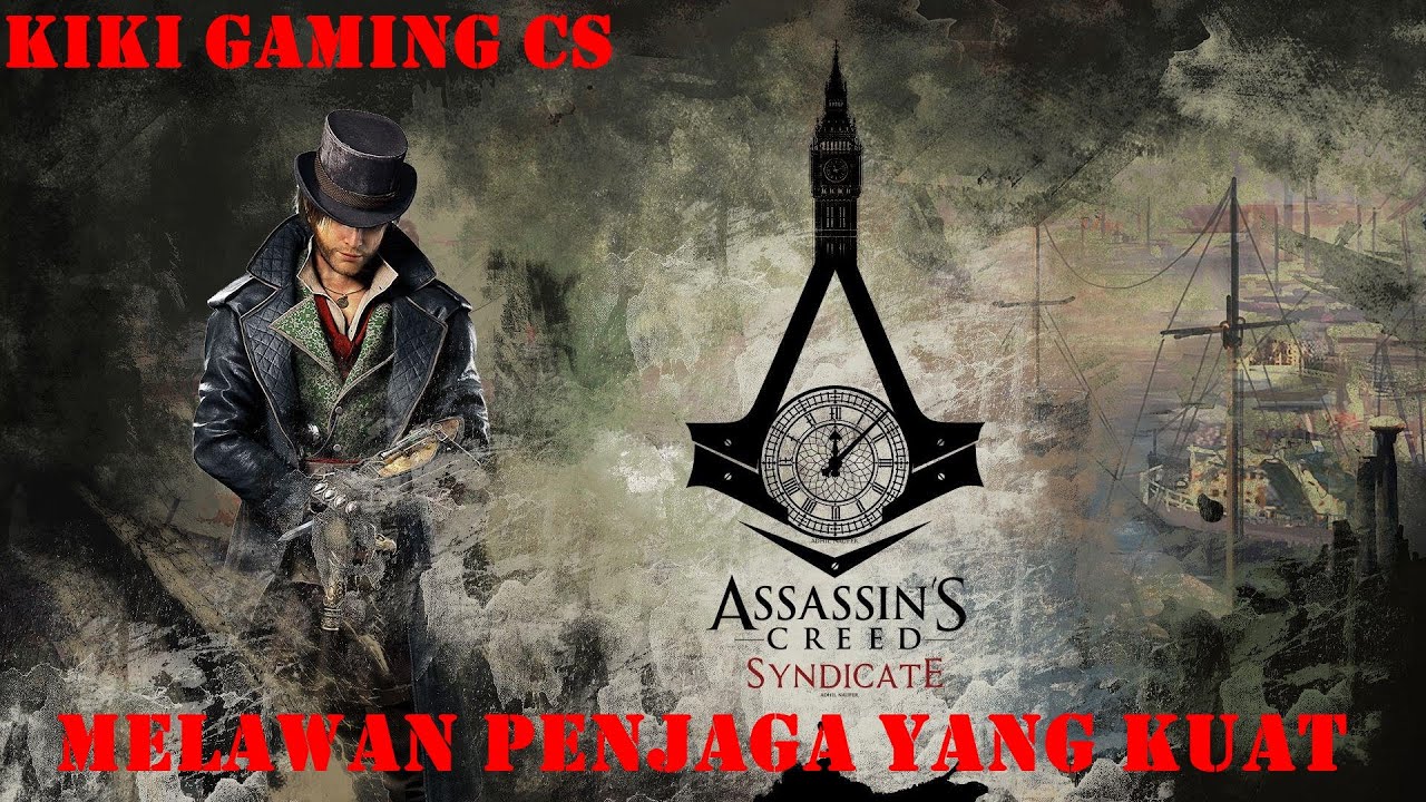 Assassins Creed Syndicate +MOD Trainer Melawan penjaga yang kuat #8 ...