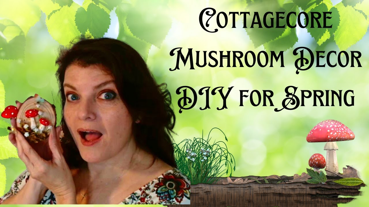 Cottagecore Spring Decor Mushroom DIY's - YouTube