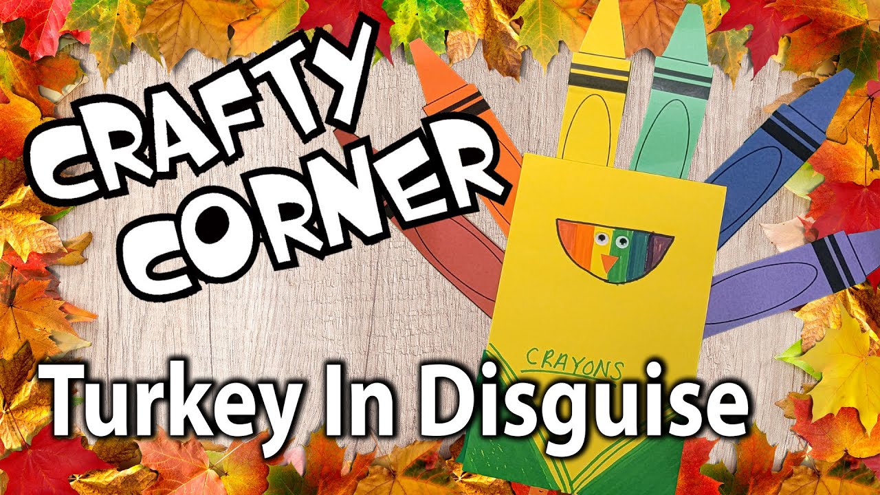 Crafty Corner - Turkey In Disguise - YouTube