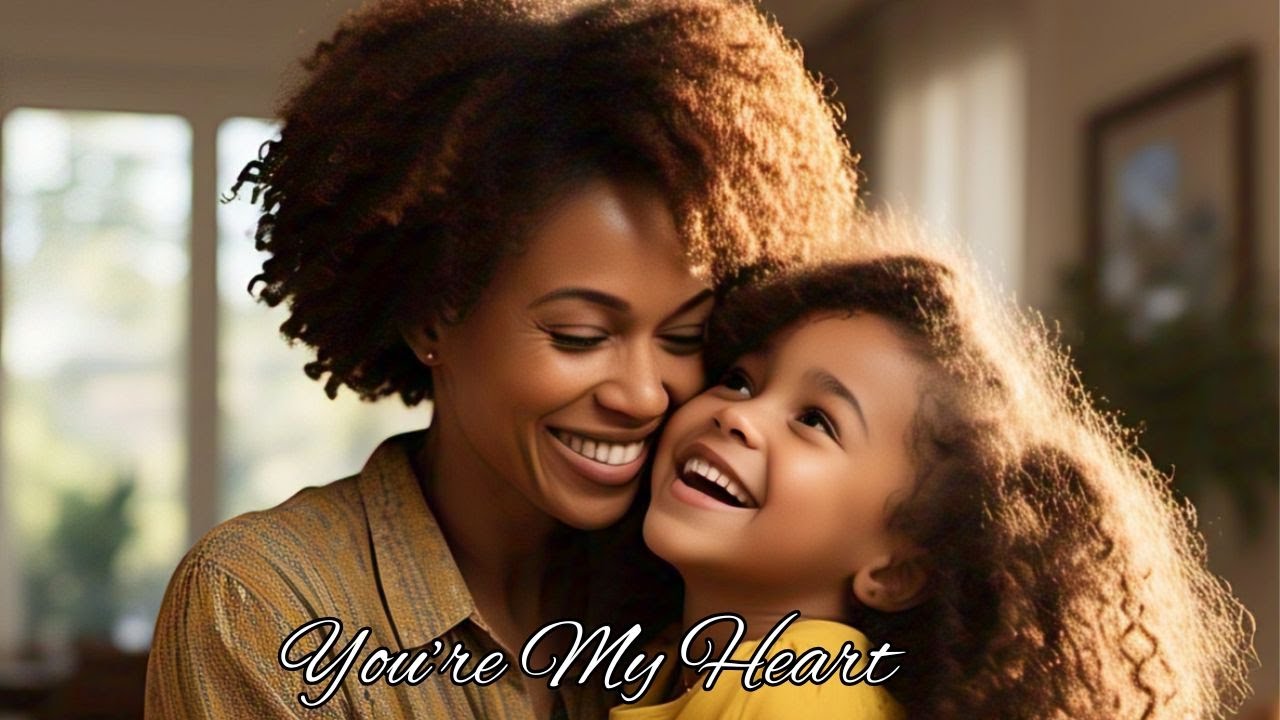 You're My Heart | Emotional song for Mom to make her cry - YouTube