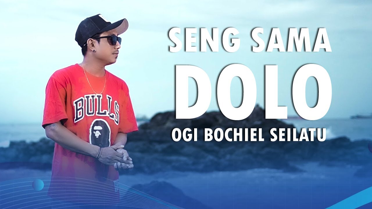 #laguambonterbaru || SENG SAMA DOLO || OGI BOCHIEL SEILATU || Official ...