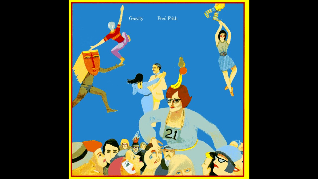 Fred Frith-Gravity (1980) - YouTube