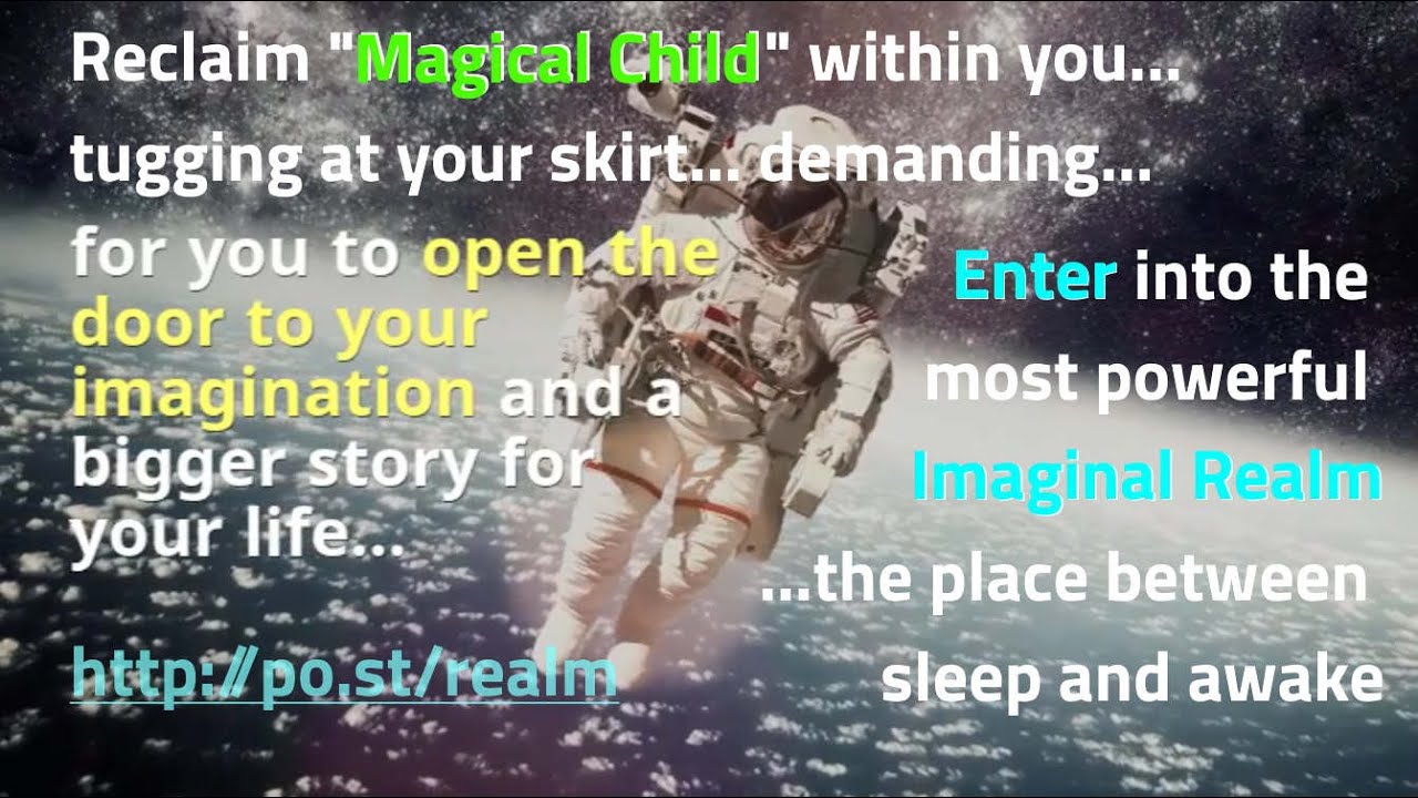 Reclaim Magical Child to Enter Most Powerful Imaginal Realm with Dream ...
