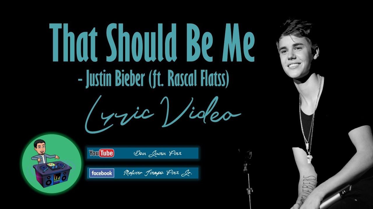 That Should Be Me_JUSTIN BIEBER_Lyric Video - YouTube