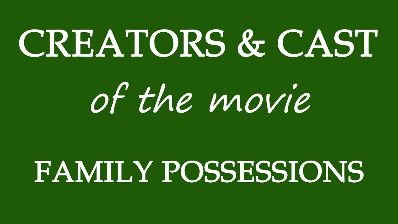 Family Possessions (2016) Movie Cast and Creators Info - YouTube