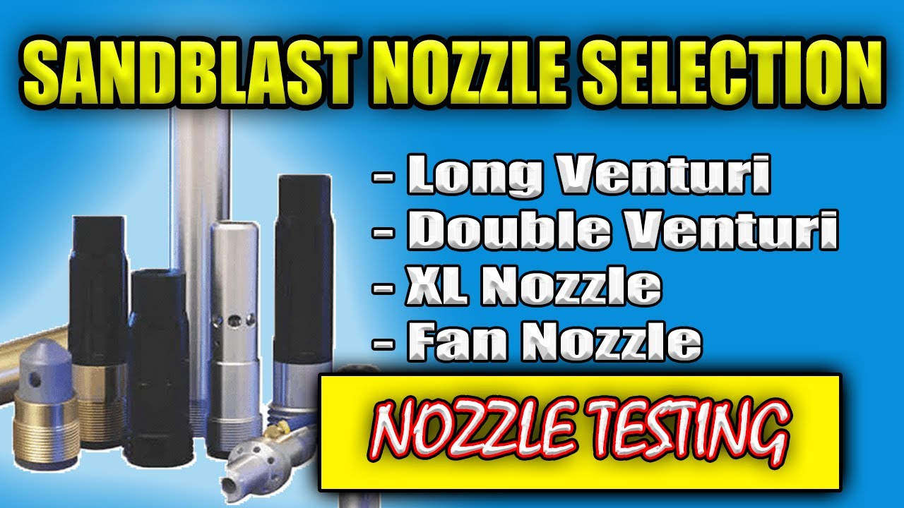 BEST Sandblast Nozzle? XL Nozzle, Long Venturi, Double Venturi or Fan ...