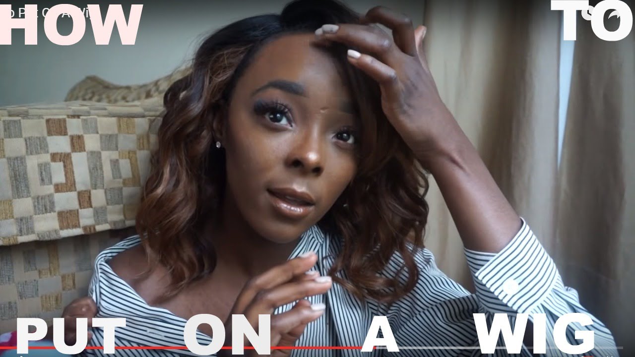 How To Put On A Wig YouTube how-to-put-on-a-wig-youtube