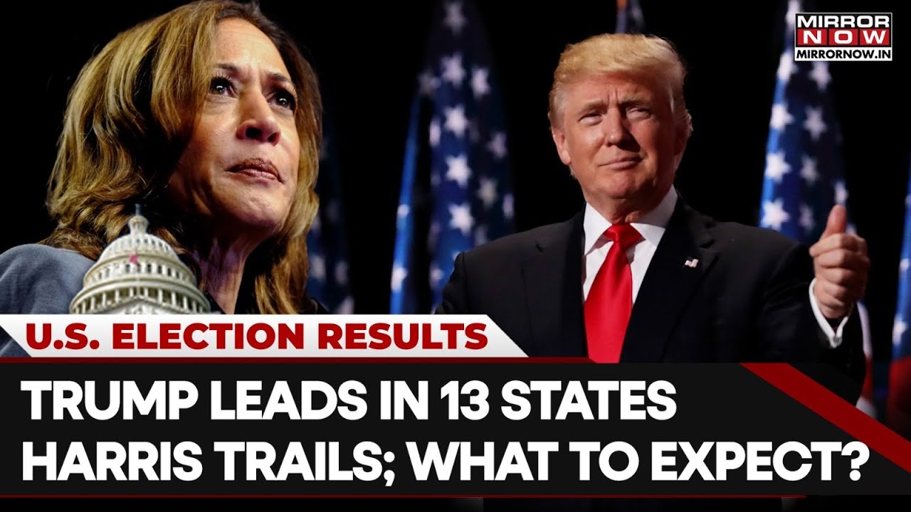 US Presidential Election Results 2024 | Trump Winning 13 States, Harris ...