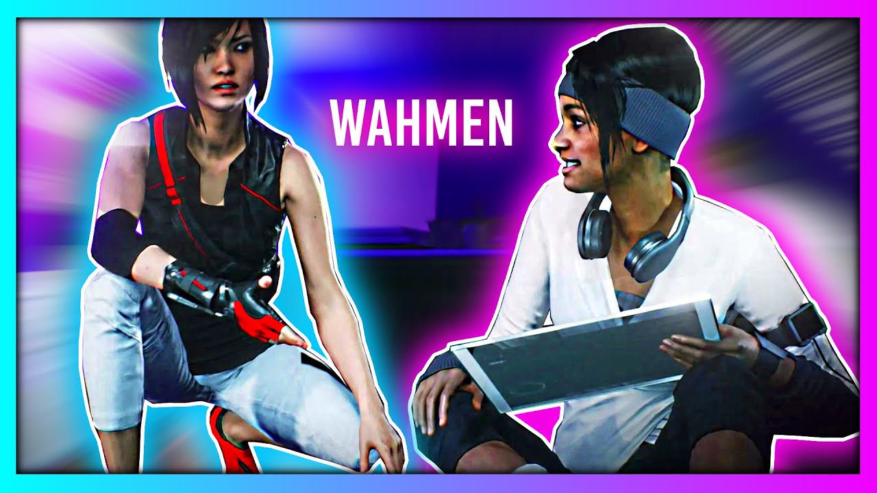 WE'RE STRONG INDEPENDENT WAHMEN (Mirror's Edge Catalyst) - YouTube