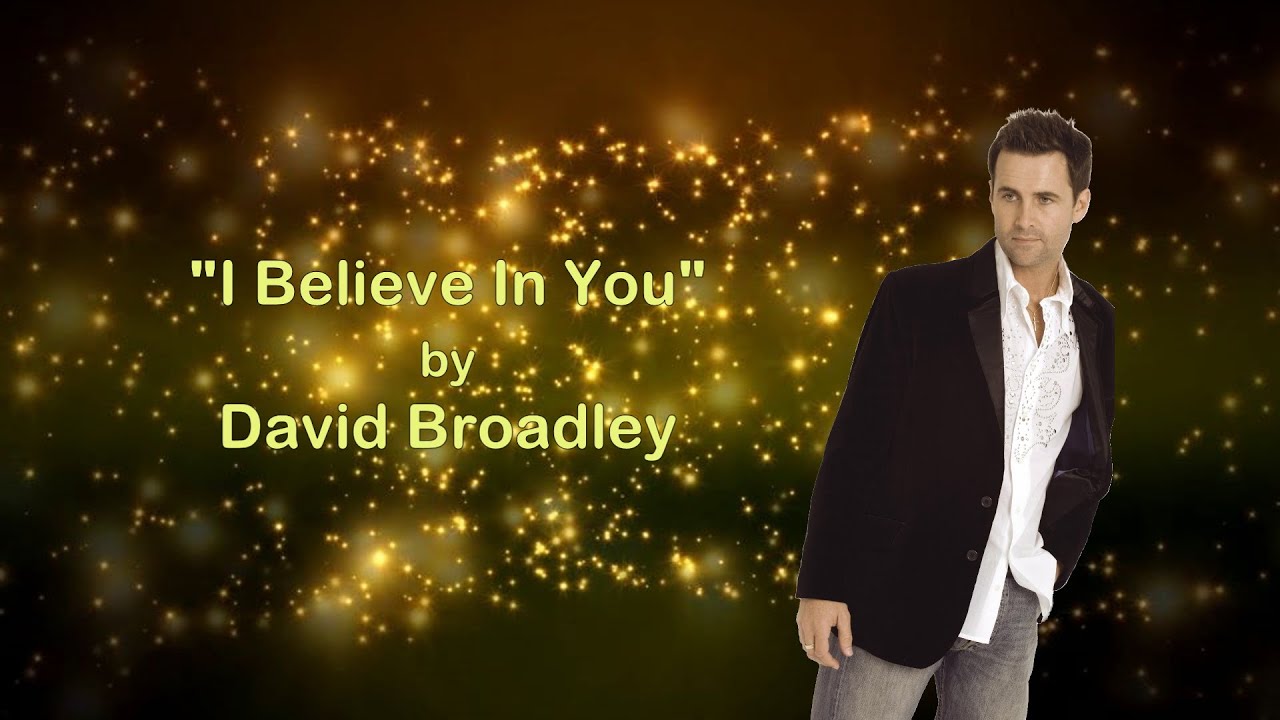 David Broadley "I Believe In You" lyrics video - YouTube