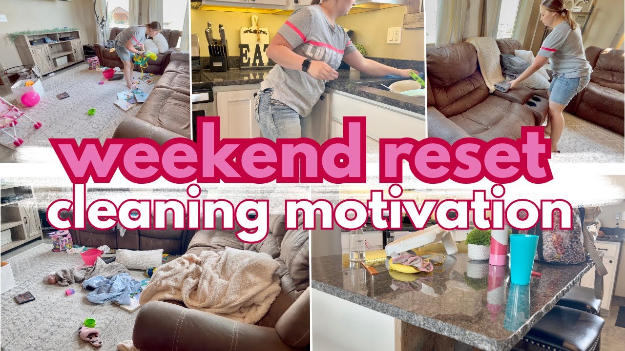 WEEKEND RESET CLEANING | WEEKEND CLEANING MOTIVATION | CLEAN WITH ME ...