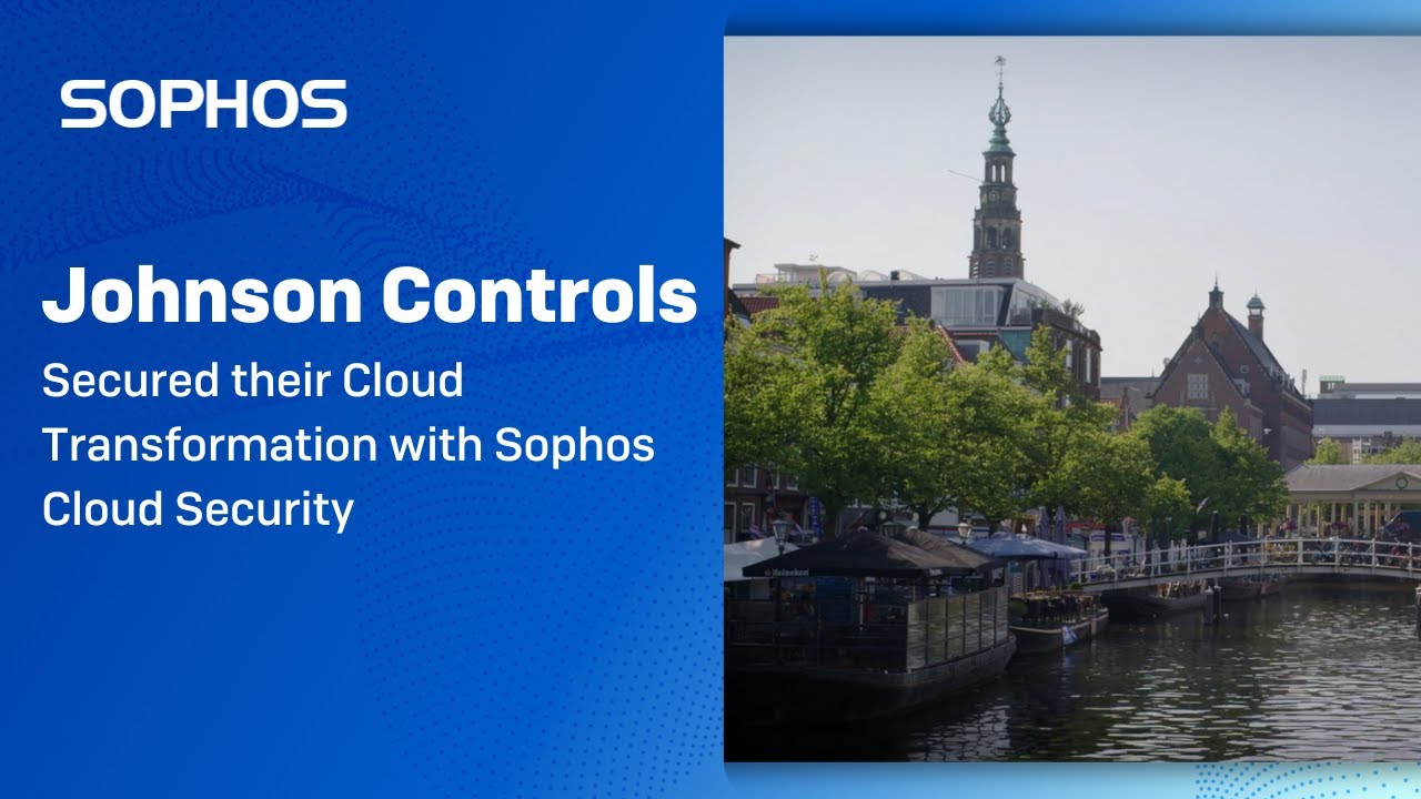 Sophos Case Study: Johnson Controls Secures its Cloud Transformation with Cloud Optix - YouTube