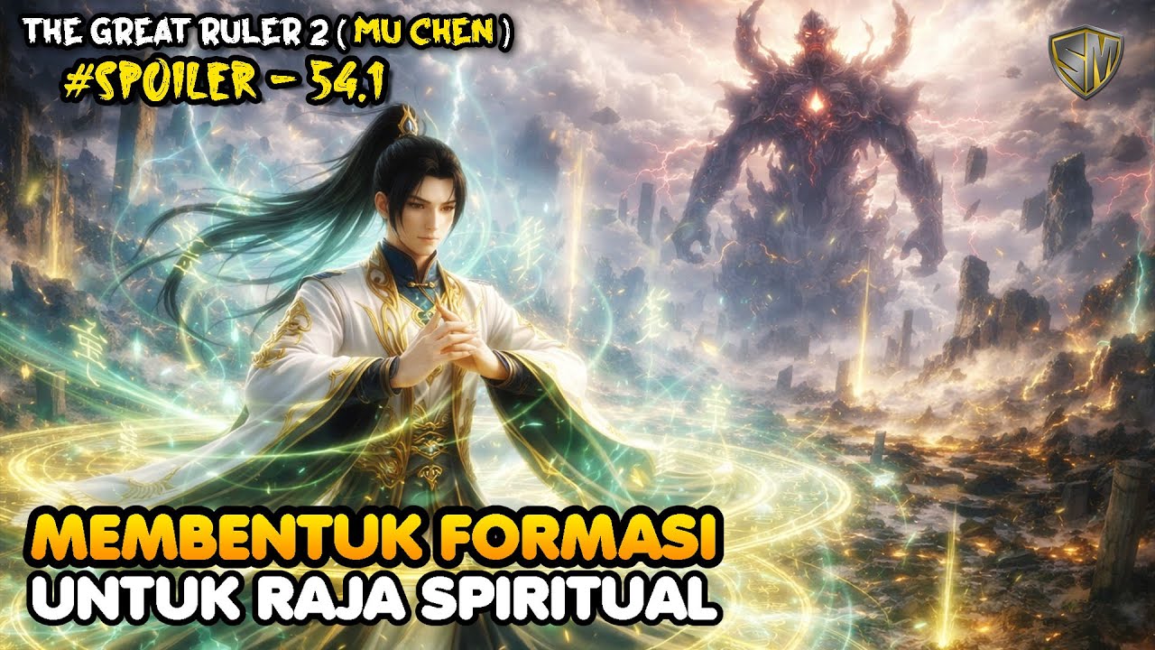 Formasi Besar – SPOILER 54-1 The Great Ruler (MU CHEN) SEASON 2 - YouTube