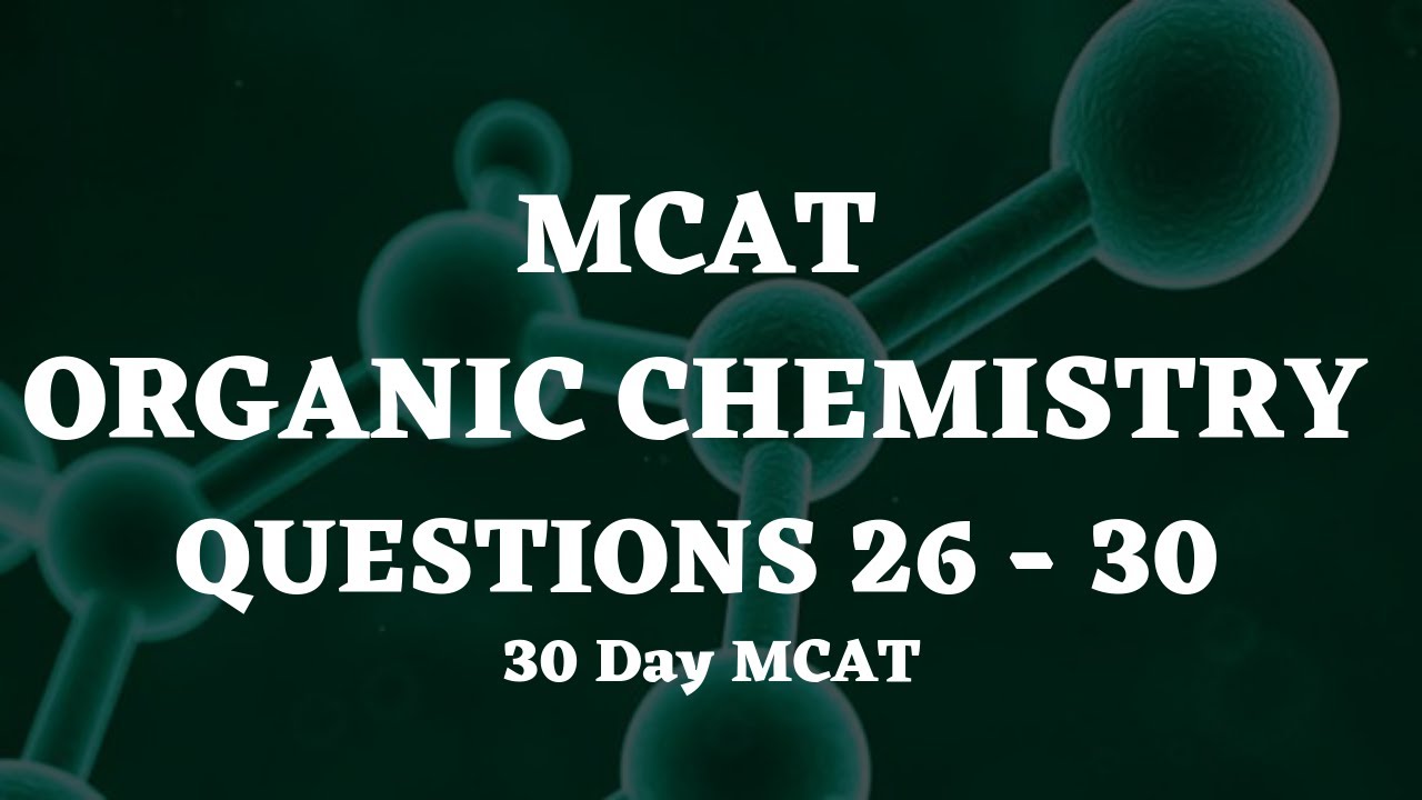 30 Day MCAT Organic Chemistry Questions 26–30 - YouTube