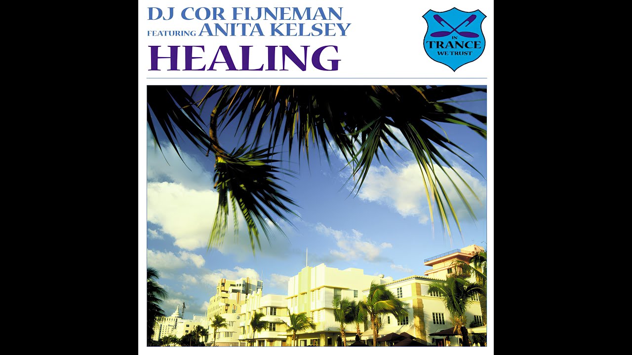 DJ Cor Fijneman feat. Anita Kelsey - Healing (2004) - YouTube