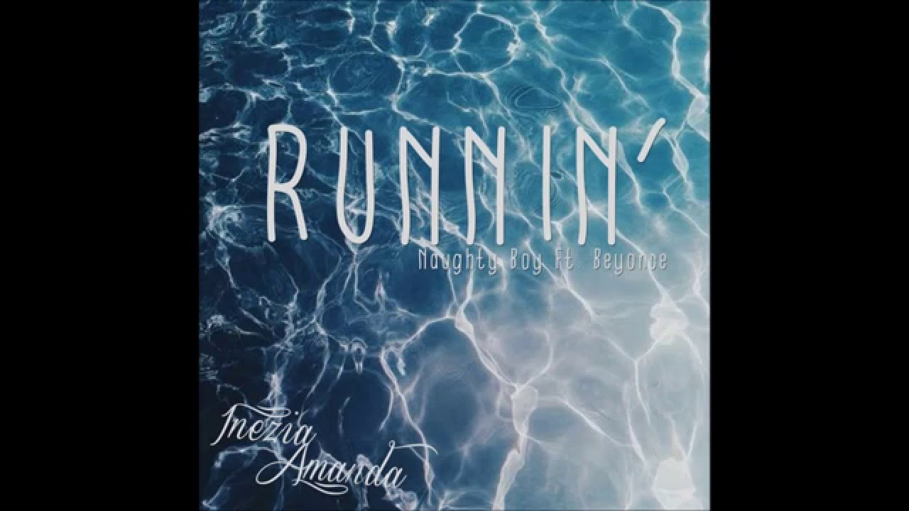Runnin' Beyonce ft Naughty Boy Cover - YouTube