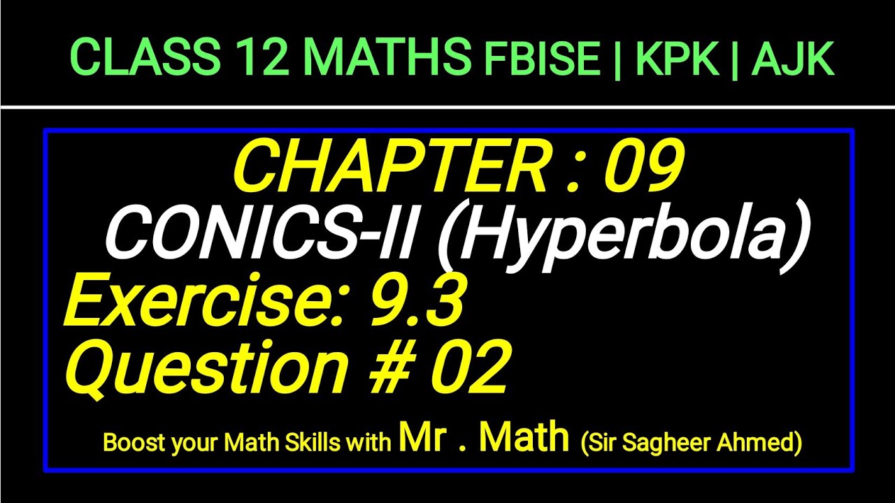 LEC 141 | CHAP 09 | CONICS-II | EX 9.3 | Q2| HYPERBOLA | CLASS 12 MATH I FBISE | KPK |AJK |NEW ...