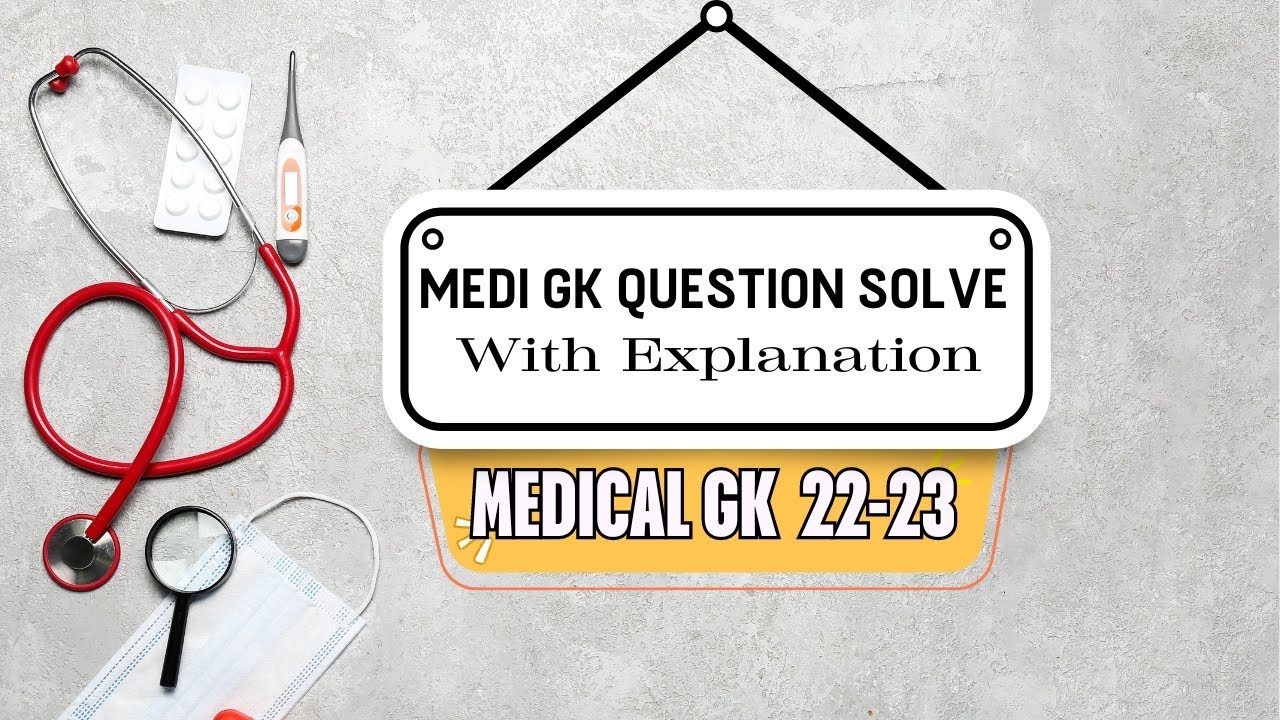 Medical GK Question Solve 22-23 || Medical GK 22-23 || Medical ...