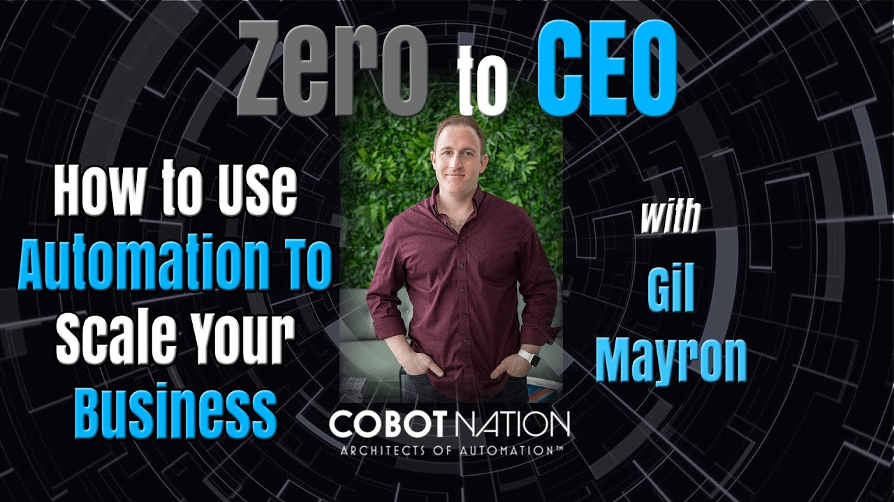 Zero to CEO: How to use automation to scale your business with Gil ...