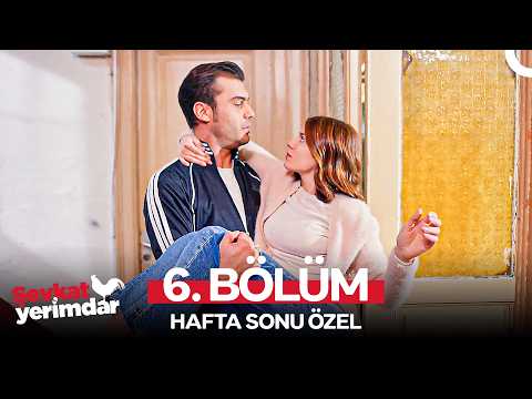 Şevkat Yerimdar 6. Bölüm (HAFTA SONU ÖZEL)