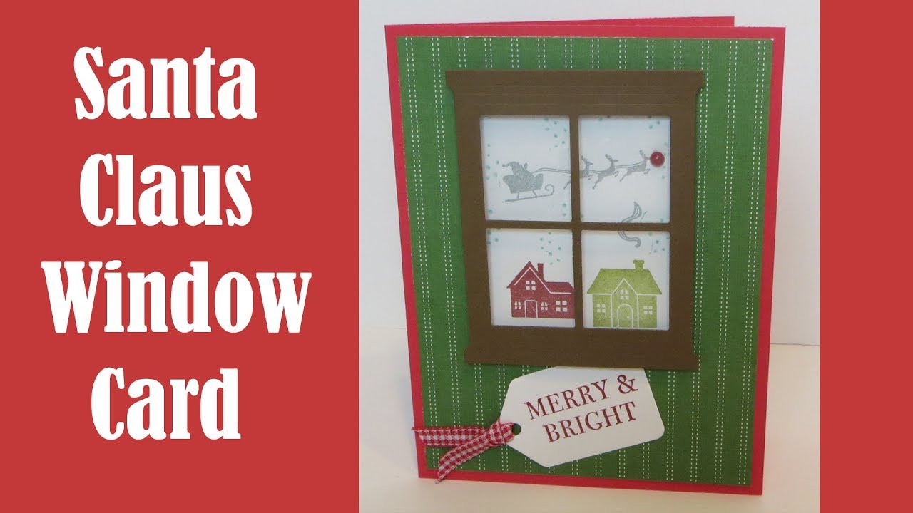 Santa Claus Window Card Tutorial with Stampin Up Hearts Come Home ...