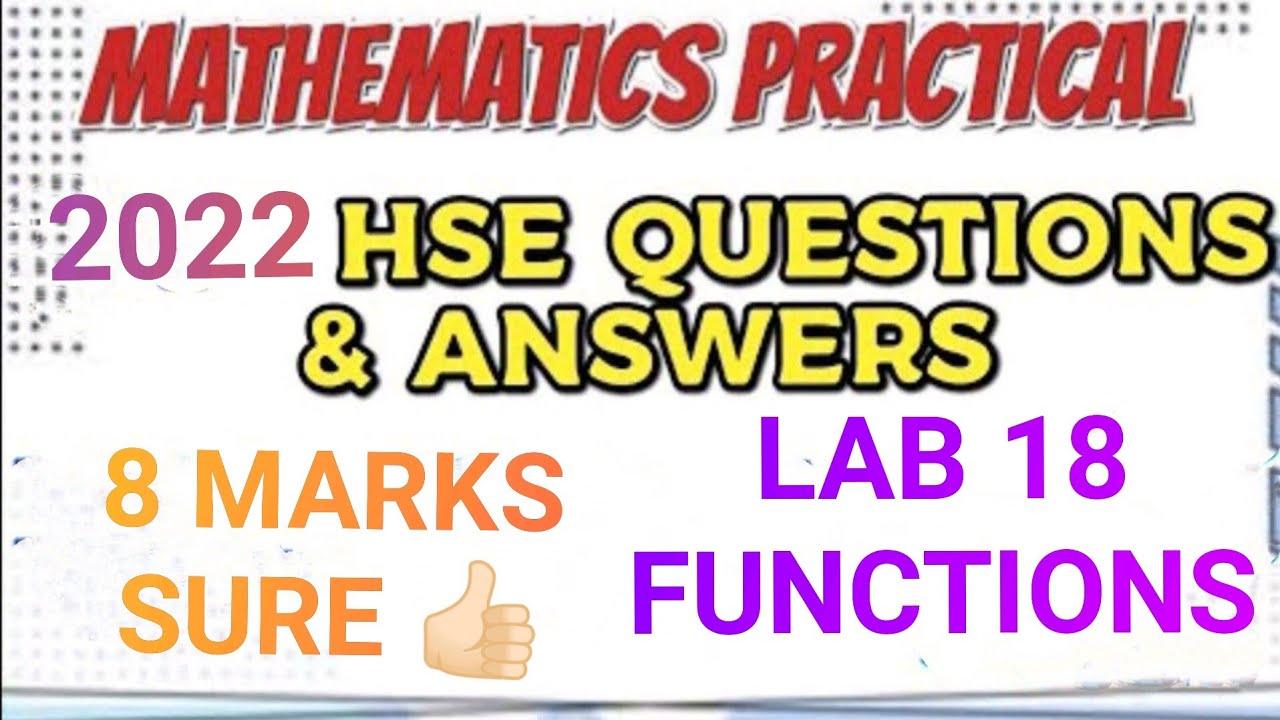 MATHEMATICS PRACTICAL 2022 HSE QUESTIONS AND ANSWERS//LAB 18 FUNCTIONS ...