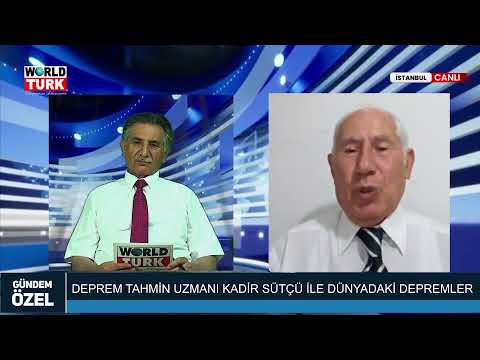 DEPREM TAHMİN UZMANI KADİR SÜTÇÜ İLE DÜNYADAKİ DEPREMLER