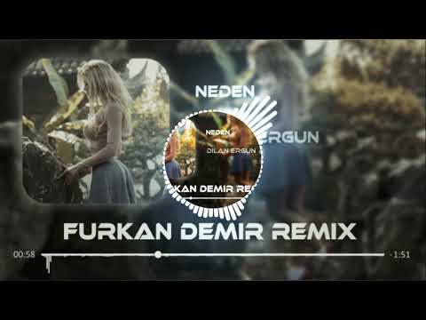 Dilan Ergün - Neden ( Furkan Demir Remix )