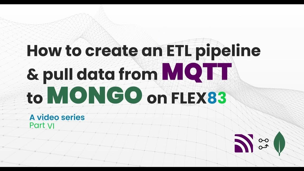 Ep 6- How to Create ETL Pipeline and Pull Data from MQTT to MongoDB ...