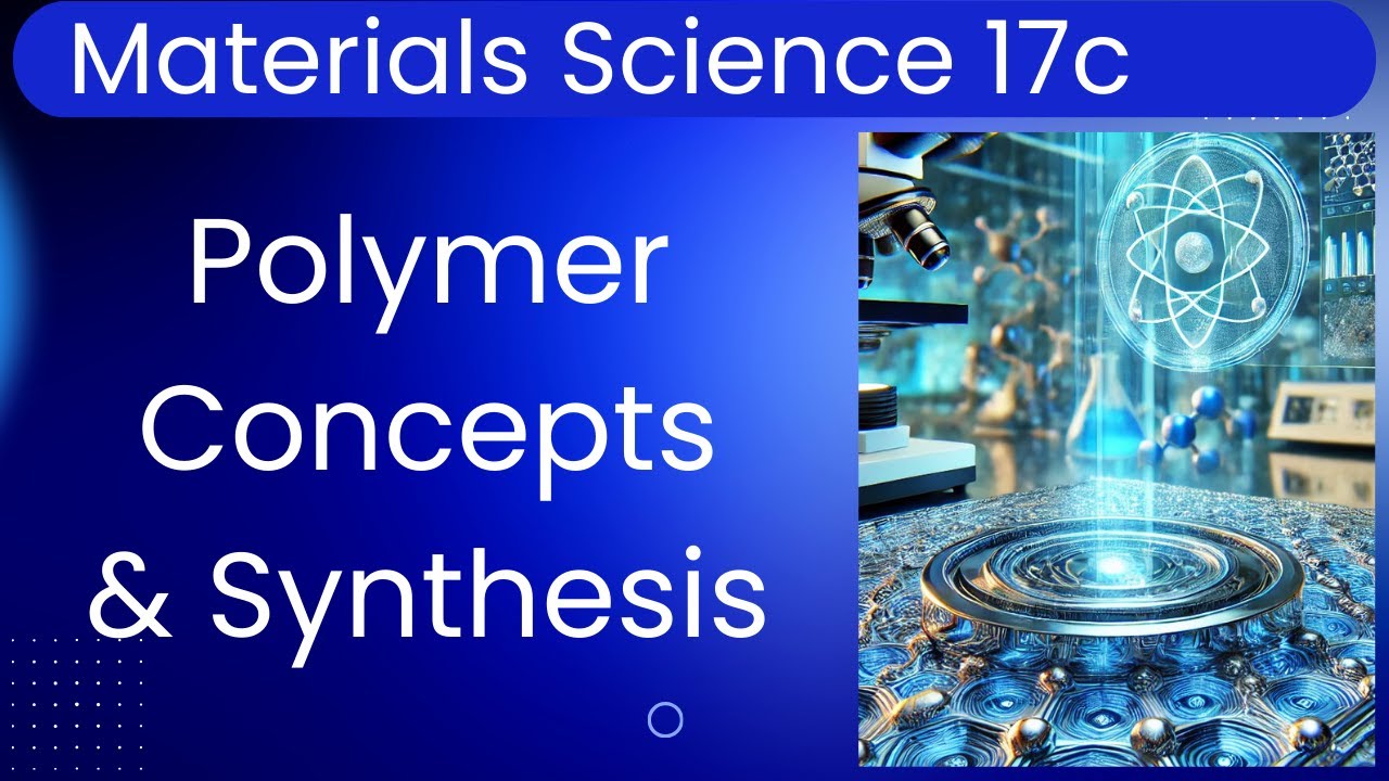 Materials Science 17c -- Polymers I - Concept & Synthesis - YouTube