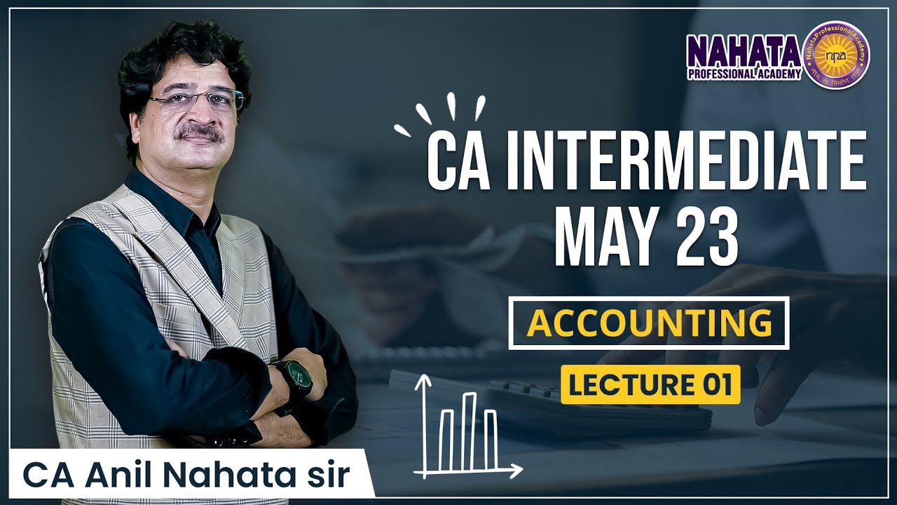 Accounting | CA Intermediate | May 2023 | Paper 1 | Lecture 01 | CA ...