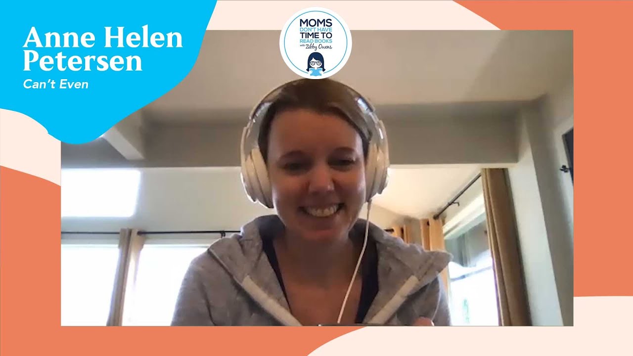 Anne Helen Petersen, Can't Even | Moms Don't Have Time To Read Books ...