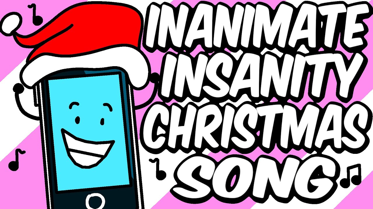 Inanimate Insanity Christmas Song (Inanimate Insanity Song) Fanmade ...