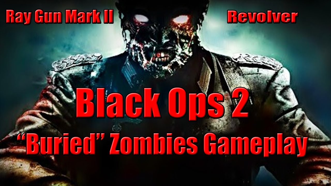 Black Ops 2 - "Buried" Zombies Gameplay - Ghost House, Ray Gun Mark 2 ...