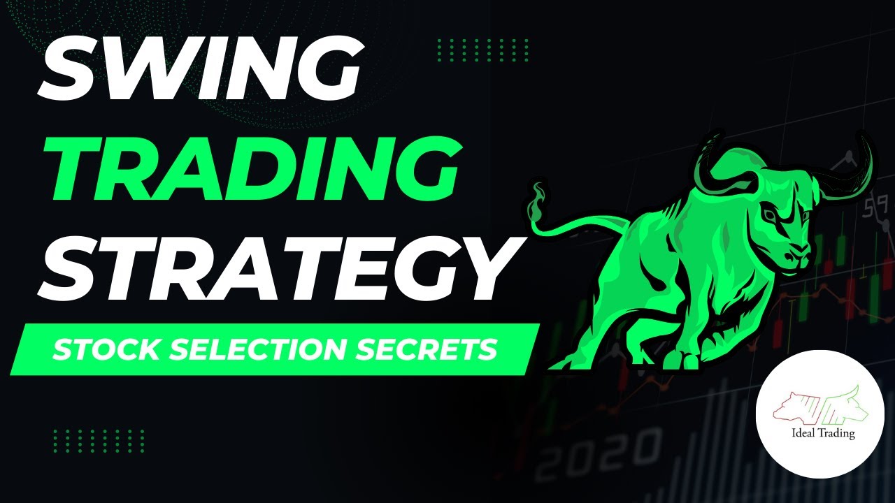 STOCK SELECTION STRATEGY FOR SWING TRADING - YouTube