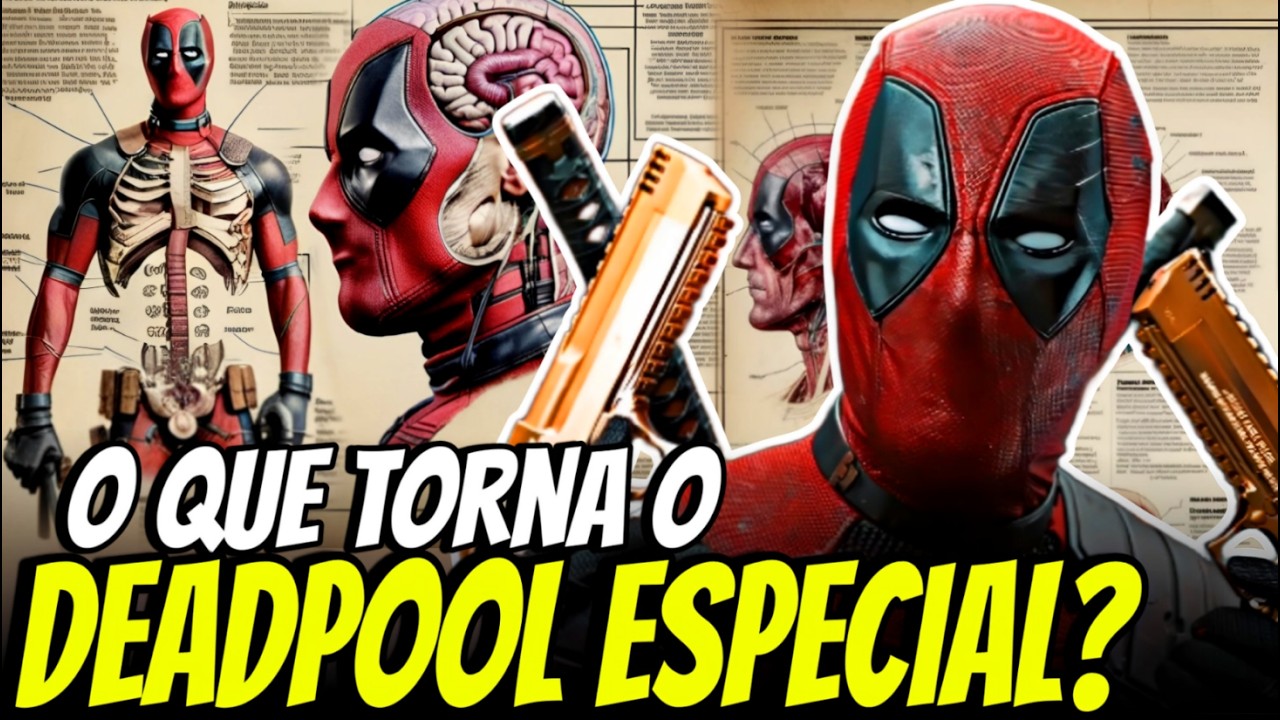 ANATOMIA BIZARRA DE DEADPOOL EXPLORADAS - ELE É IMORTAL? QUÃO PODEROSO ...