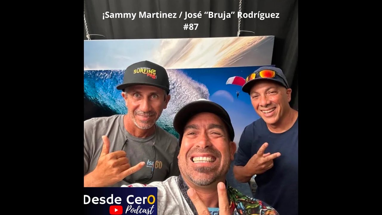 Desde CerO #87 - Sammy Martinez y Jose "Bruja" Rodriguez - YouTube