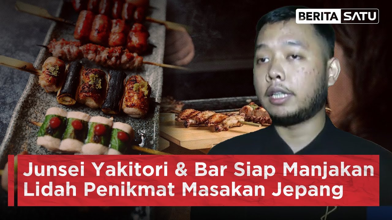 Junsei Yakitori & Bar Siap Manjakan Lidah Penikmat Masakan Jepang | Beritasatu - YouTube