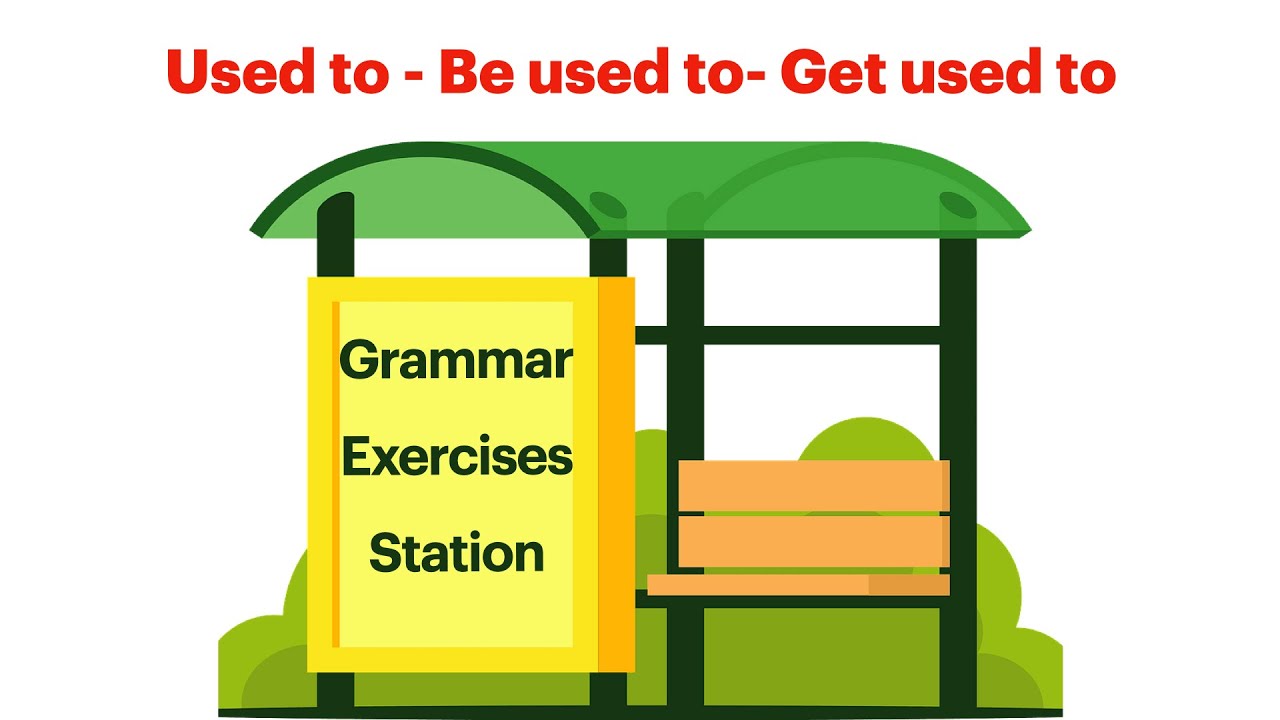 "Used to" - "Be used to" - "Get used to" Exercises - YouTube