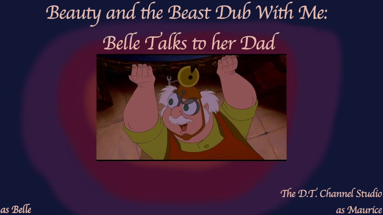 Beauty and the Beast Dub with Me (Belle Talks with her Dad) Video ...