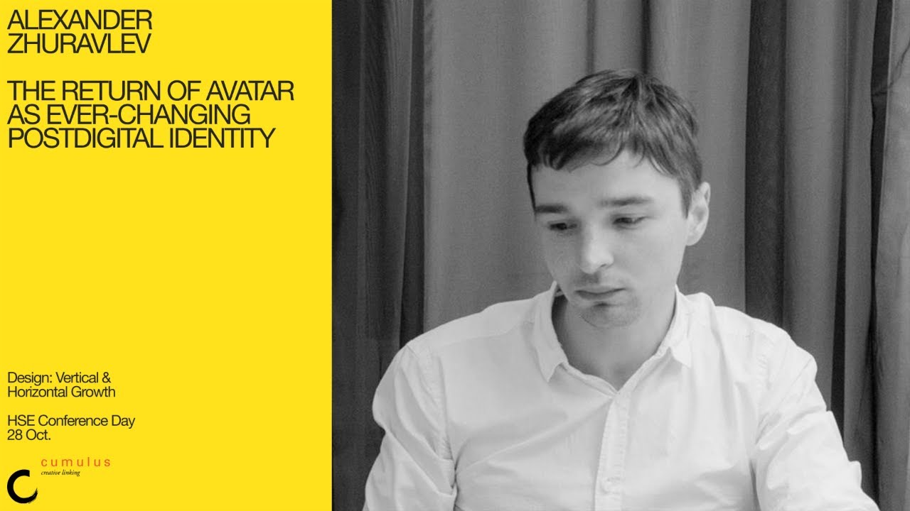 Alexander Zhuravlev «The return of avatar as ever-changing postdigital identity» - YouTube